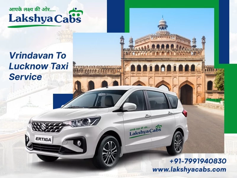 Vrindavan to Lucknow taxi service @ Rs. 10/km, Explore now start at ₹7951.6