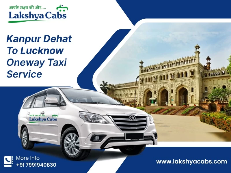 Book Kanpur Dehat to Lucknow Oneway Taxi Service start at ₹3320