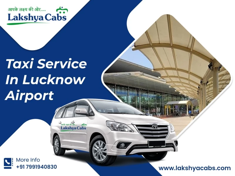Taxi Service in Lucknow Airport – Reliable & Safe Cabs start at ₹1200