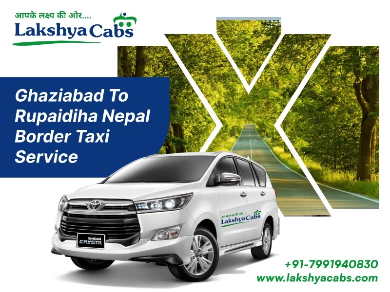 Ghaziabad to Rupaidiha Nepal border Taxi Service start at ₹8456.3