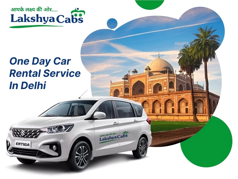 One Day Car Rental in Delhi: Book on LakshyaCabs.com start at ₹3315