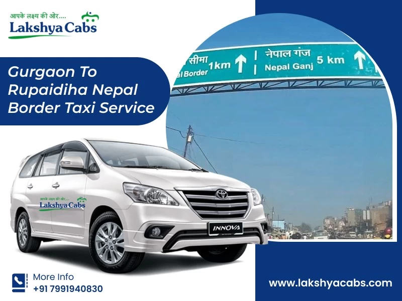 Gurugram to Rupaidiha Nepal border Taxi Service start at ₹11550