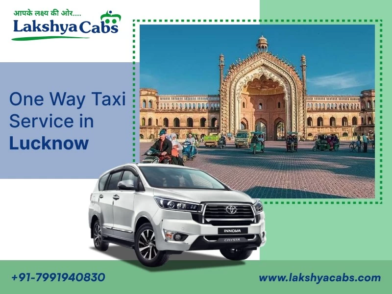 Book One Way Taxi Service in Lucknow | Lakshya Cabs start at ₹1200