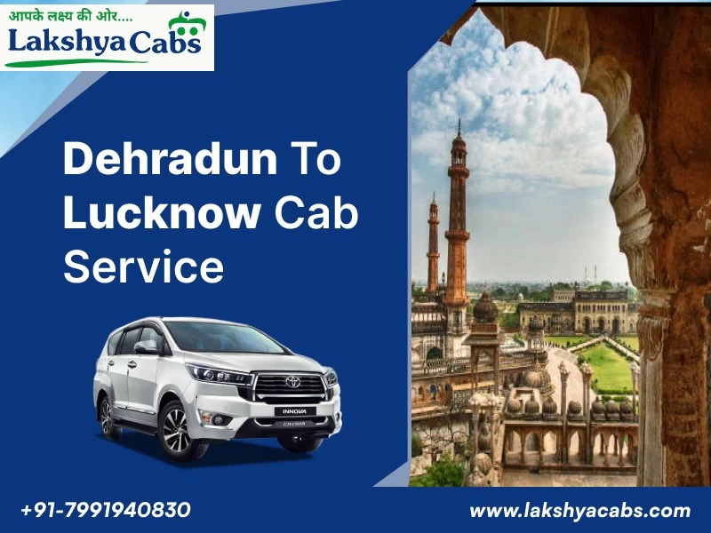 Dehradun to Lucknow Cab Service start at ₹13062.46